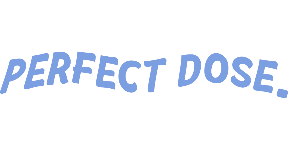 Perfect Dose